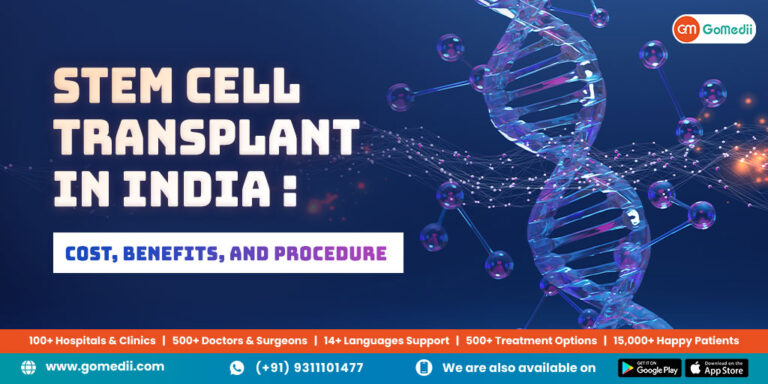 Stem Cell Transplant in India: Cost, Benefits, and Procedure - GoMedii Blog